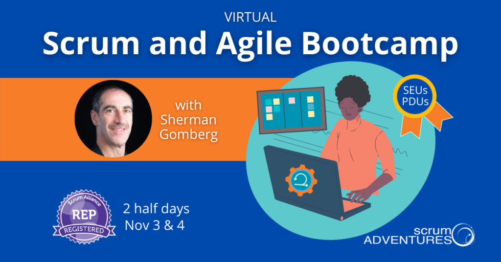 Agile and Scrum Bootcamp Nov 3 & 4 - Scrum Adventures